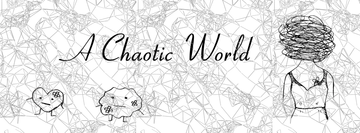 A Chaotic World – Dlvan's Thoughts